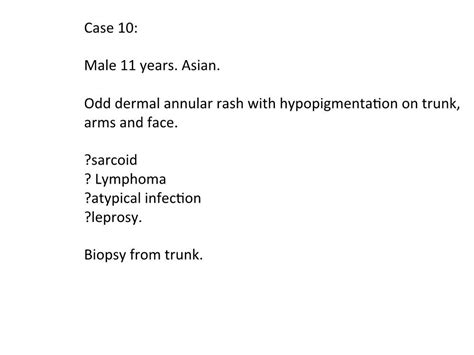 Case 10 Male 11 Years Asian Odd Dermal Annular Rash With
