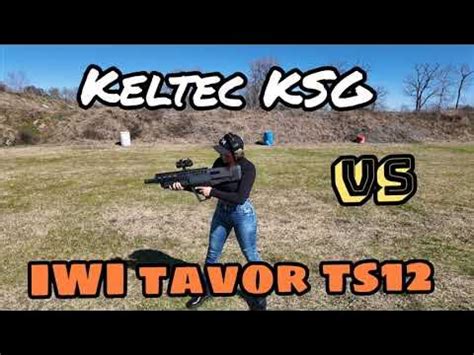 Keltec Ksg Vs Tavor Ts12 Youtube