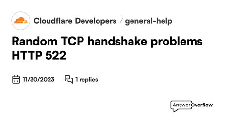 Random Tcp Handshake Problems 522 Cloudflare Developers Random Tcp Handshake Problems 522 Cloudflare Developers