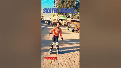 Skater Wusat Ullah Khanyoutubeshort Rollerskating Skater Skate