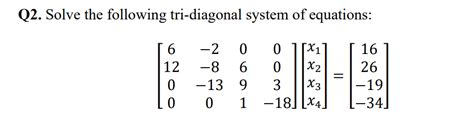 Solved Q Solve The Following Tri Diagonal System Of Chegg