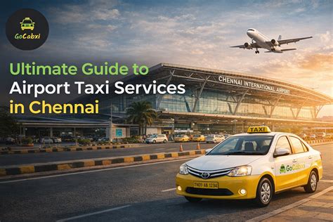 Airport Taxi Chennai Complete Booking Cost And Safety Guide Gocabxi