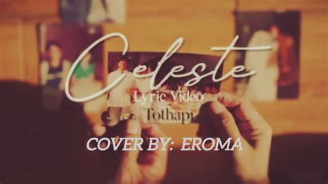 Celeste Tothapi Cover By Eroma Youtube