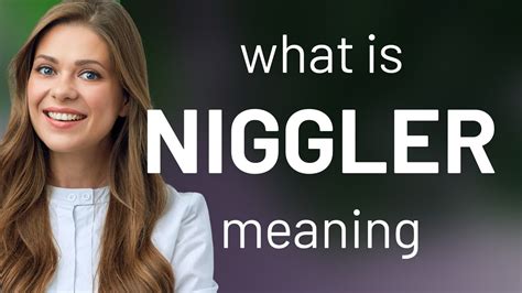 Niggler Niggler Definition Youtube