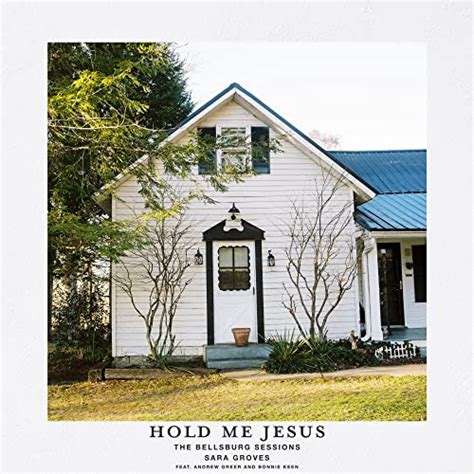 Hold Me Jesus The Songs Of Rich Mullins Feat Andrew Greer And Bonnie