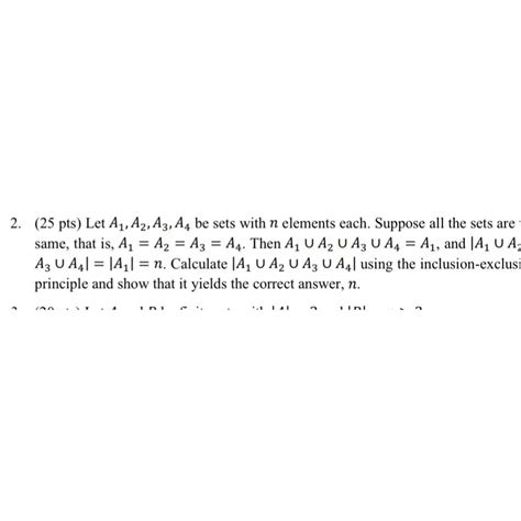 solved 25 ﻿pts ﻿let a1 a2 a3 a4 ﻿be sets with n ﻿elements
