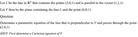 solved let l be the line in r 3 that contains the points 2