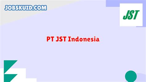 Gaji Pt Jst Indonesia Update 2025 Jobskuid