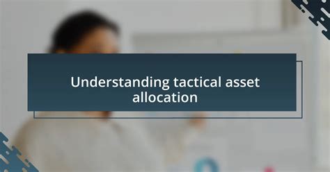 My Approach To Tactical Asset Allocation Sg
