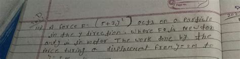ii a force f left 5 3 y { 2 } right acts on a particle in the