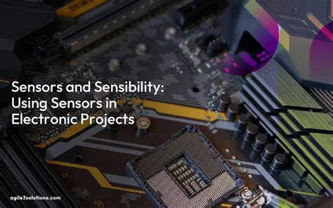 Sensors And Sensibility Using Sensors In Electronic Projects