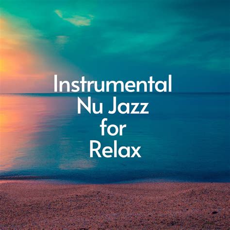 Instrumental Nu Jazz For Relax Youtube Music