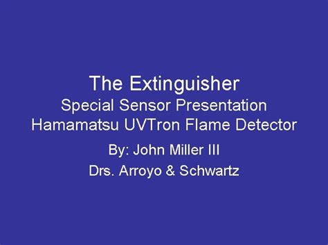 The Extinguisher Special Sensor Presentation Hamamatsu Uvtron Flame