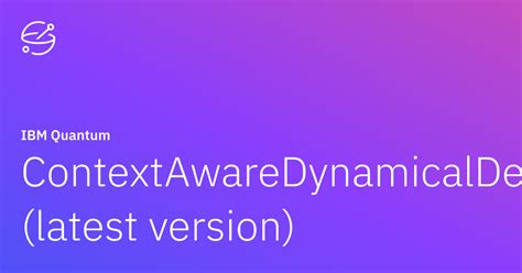 Contextawaredynamicaldecoupling Latest Version Ibm Quantum