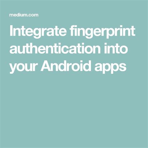 Integrate Fingerprint Authentication Into Your Android Apps Fingerprint Authentication