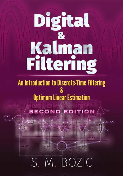 Digital And Kalman Filtering An Introduction To Discrete Time