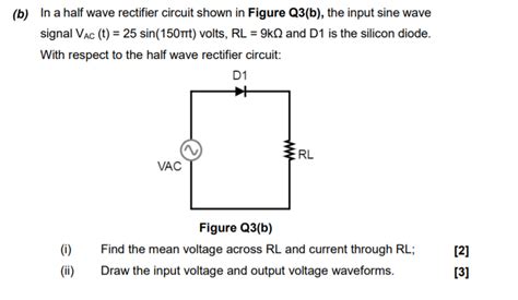 Solved B In A Half Wave Rectifier Circuit Shown In Figure Chegg