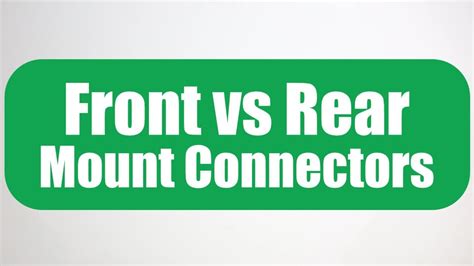 Front Vs Rear Mount Connector Terminology Explained Youtube