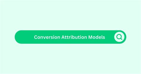 Conversion Attribution Models Kickstart Digital
