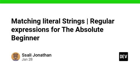 Matching Literal Strings Regular Expressions For The Absolute