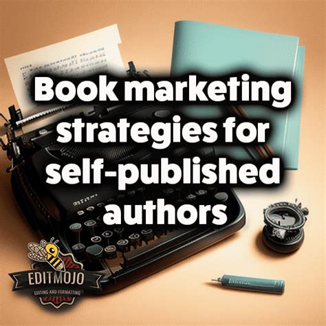 Unleashing Your Words Proven Book Marketing Strategies For Self Published Authors