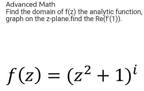 [answered] find the domain of f z the analytic function math