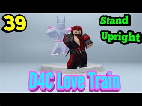 D4c Love Train Full Showcase In Roblox Stand Upright Youtube