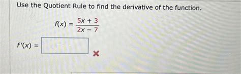 Solved Use the Quotient Rule to find the derivative of the | Chegg.com