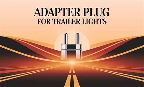Best Adapter Plug For Trailer Lights Top Picks Poweruptips