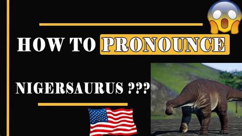 How To Pronounce Nigersaurus English American Dinosaur