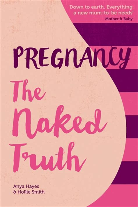 Buy Pregnancy The Naked Truth A Refreshingly Honest Guide To Pregnancy And Birth Online At