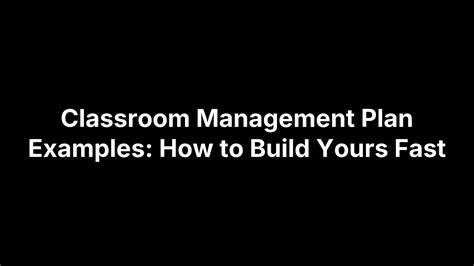 Classroom Management Plan Examples How To Build Yours Fast