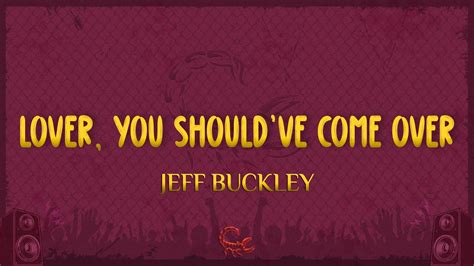 Jeff Buckley Lover You Shouldve Come Over Lyrics Youtube