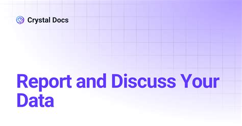 Report And Discuss Your Data Crystal Docs