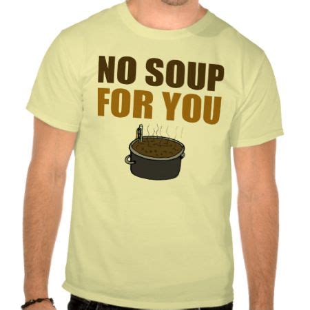 Funny No Soup For You T Shirt Funny 60th Birthday Ts For Men 60th