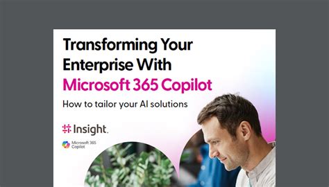 Transforming Your Enterprise With Microsoft 365 Copilot Insight