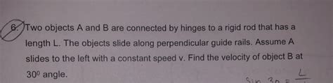 solved wo objects a and b are connected by hinges to a rigid