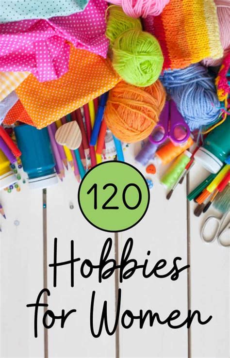 Hobbies For Women 120 Hobby Ideas For The New Year