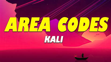 Kali Area Codes Lyrics Youtube