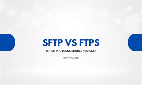 Sftp Vs Ftps Which Protocol Should You Use Hostomy Blog