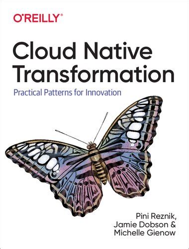 Cloud Native Transformation Practical Patterns For Innovation 1st Edition Pini Reznik Ebook