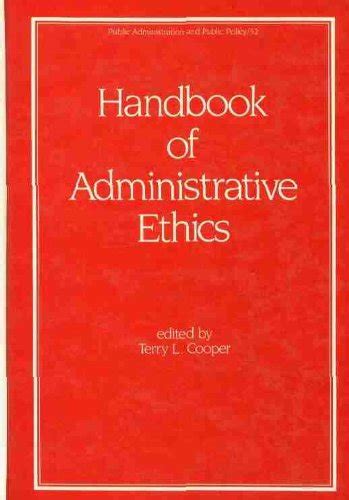 Handbook Of Administrative Ethics Public Administration And Public