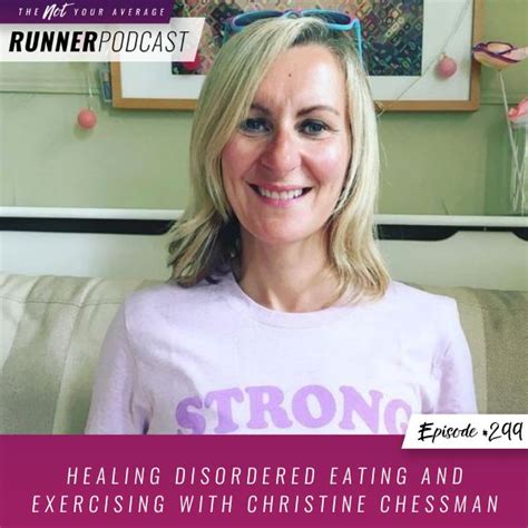 Ep 299 Healing Disordered Eating And Exercising With Christine