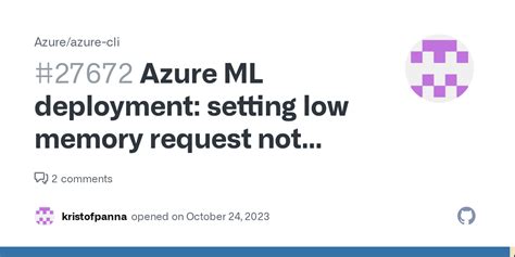 Azure ML Deployment Setting Low Memory Request Not Taking Effect Issue Azure Azure