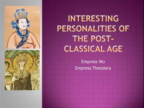 Ppt Interesting Personalities Of The Post Classical Age Powerpoint Presentation Id1086258