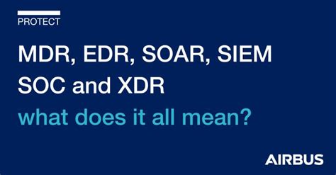 What Is Mdr Soc Edr Xdr Soar And Siem Akzholbek Konurbaev Posted