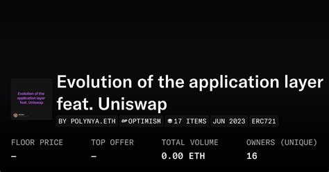Evolution Of The Application Layer Feat Uniswap Collection Opensea