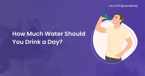 How Much Water Should You Drink A Day Daily Guide