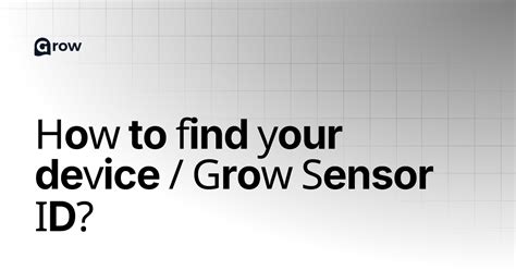 how to find your device grow sensor id grow