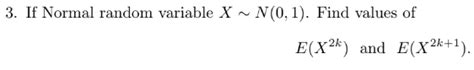 solved 3 if normal random variable x∼n 0 1 find values of